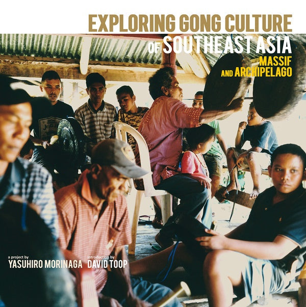 Exploring Gong Culture of Southeast Asia: Massif And Archipelago ...
